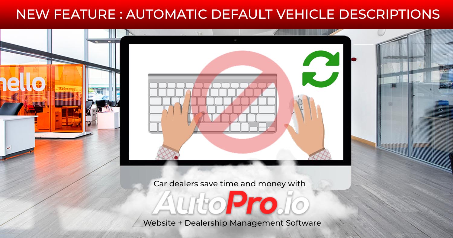 New Feature: Automatic Default Vehicle Descriptions - AutoPro.io | All ... New Feature: Automatic Default Vehicle Descriptions - AutoPro.io | All ...